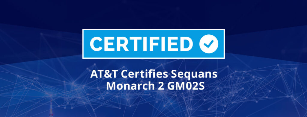 AT&T Certifies Sequans Monarch 2 GM02S LTE-M/NB-IoT Module – Sequans ...