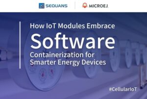 Sequans and MicroEJ at Distributech 2022: How IoT Modules Embrace ...