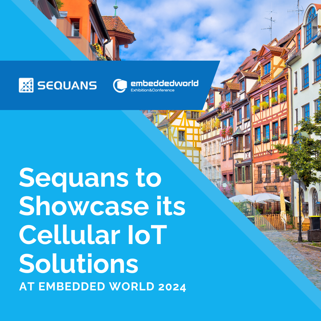 Sequans To Showcase Its Cellular Iot Solutions At Embedded World 2024 Sequans Communications 